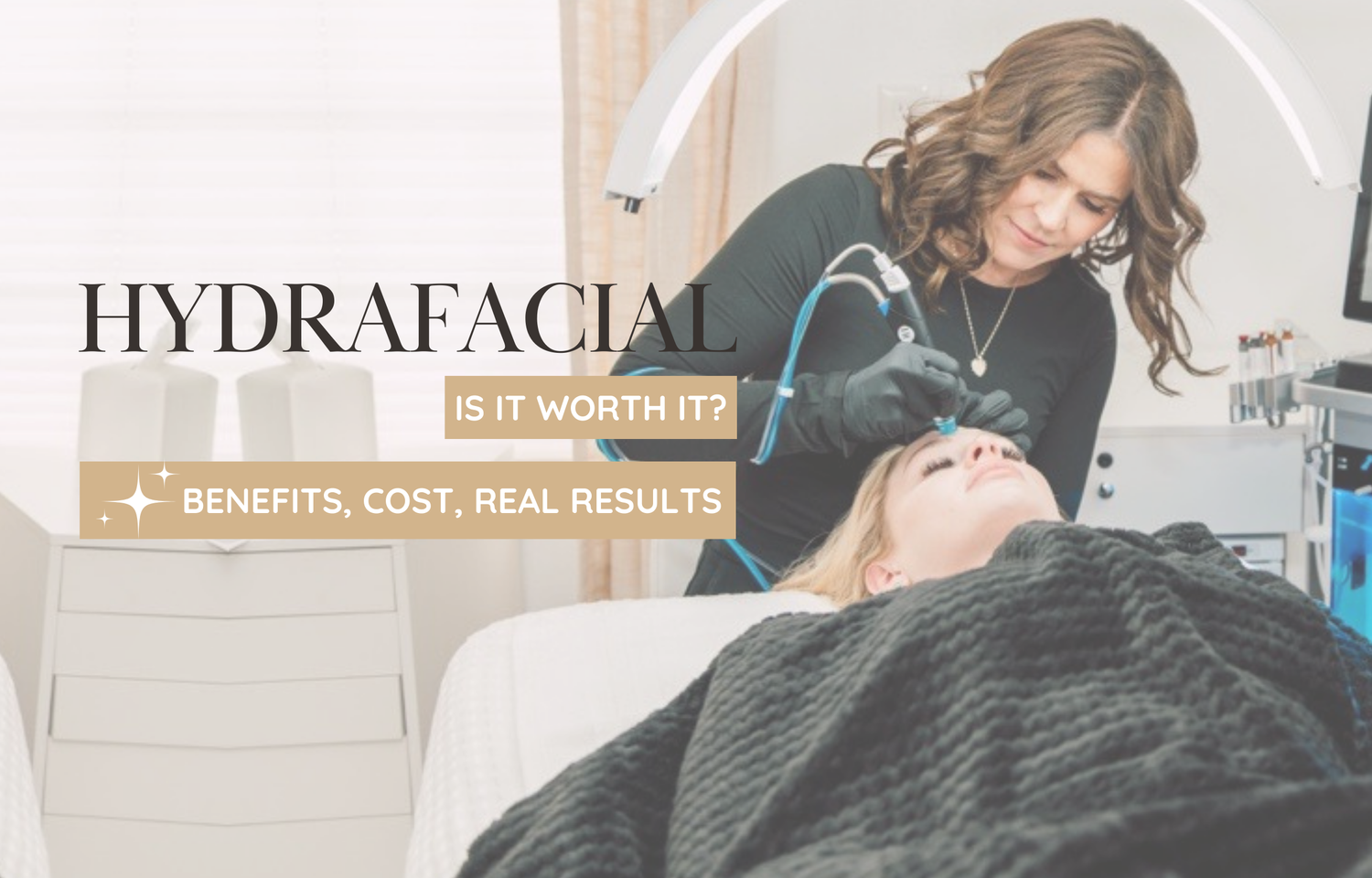 Hydrafacial: Is It Worth It? Benefits & Cost Guide