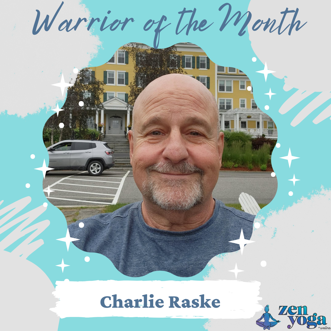 Warrior of the Month: Charlie Raske — Zen Yoga and Wellness
