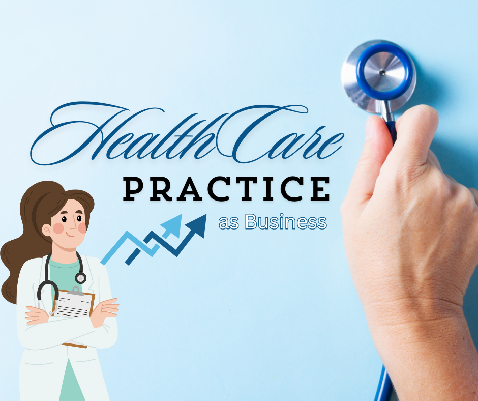 Why You Should Treat Your Healthcare Practice Like a Business, Not Just ...