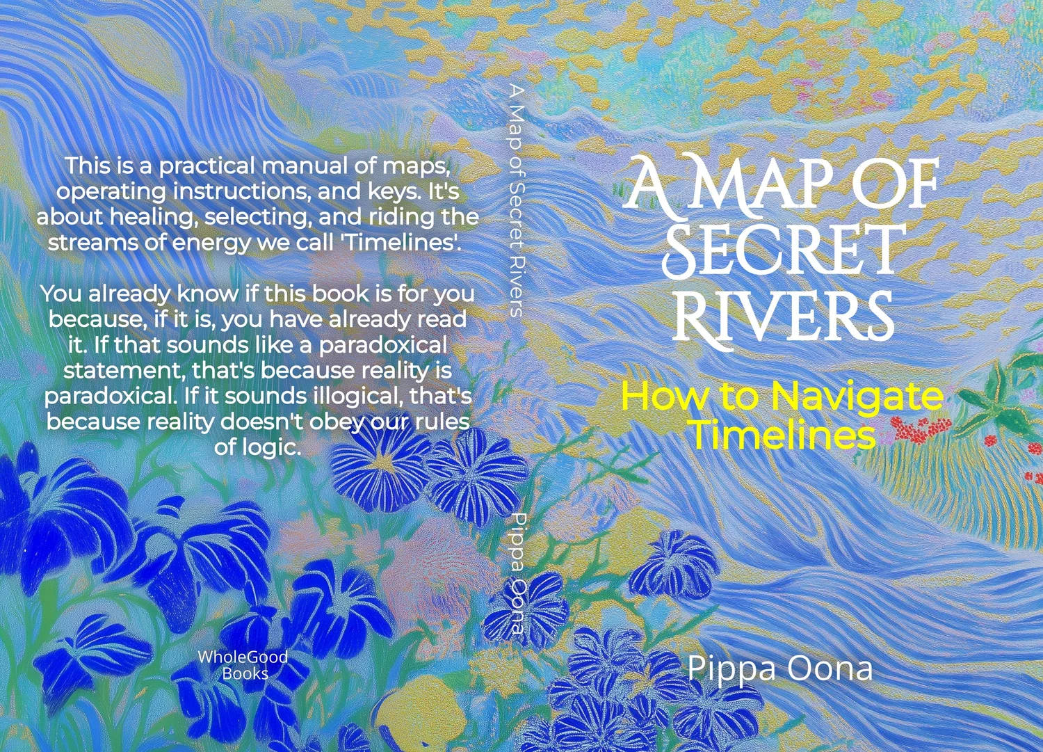 The Map of Secret Rivers - How to Navigate Timelines by Pippa Oona ...