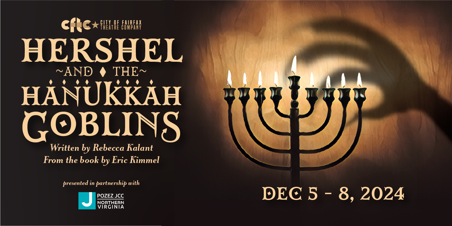Hershel and the Hanukkah Goblins — City of Fairfax Theatre Company