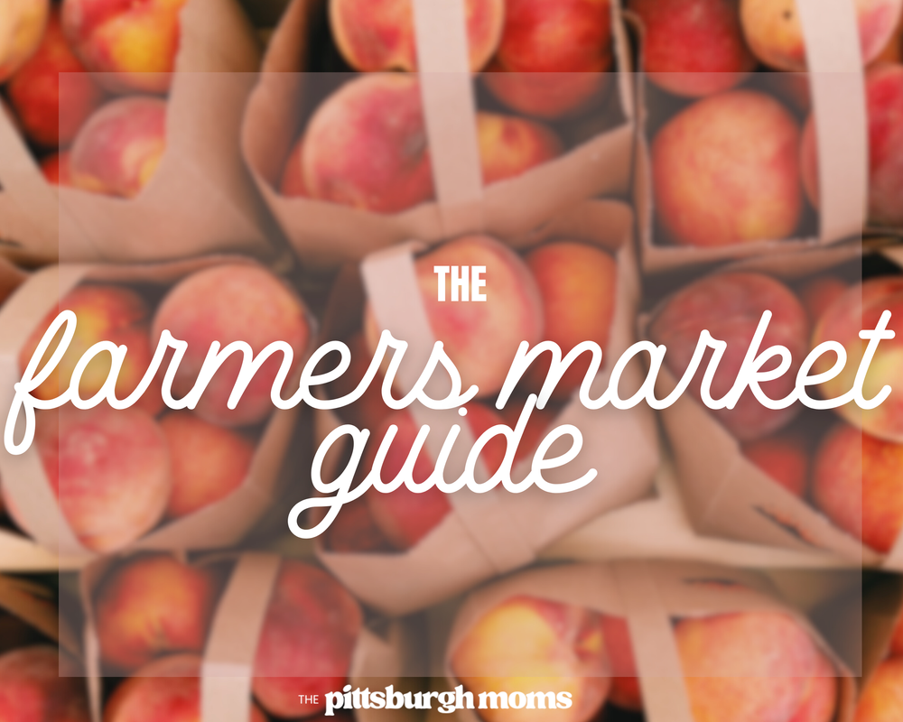 Farmers Markets Guide — The Pittsburgh Moms