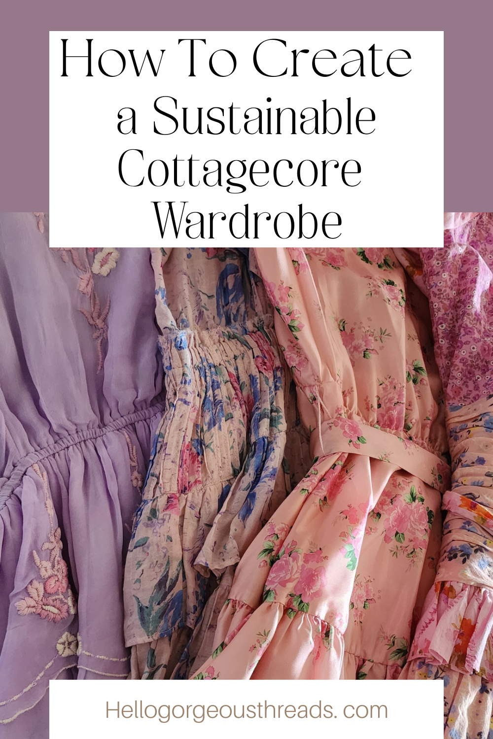 How To Create a Sustainable Cottagecore Wardrobe — Hello Gorgeous Threads