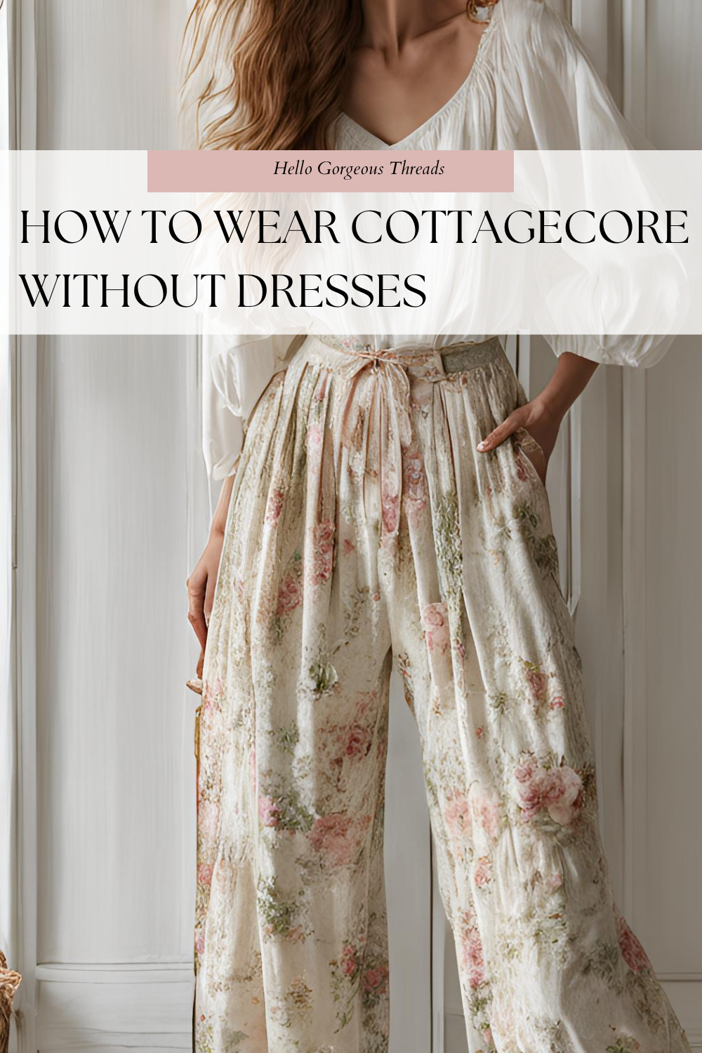 How to Wear Cottagecore Without Dresses — Hello Gorgeous Threads