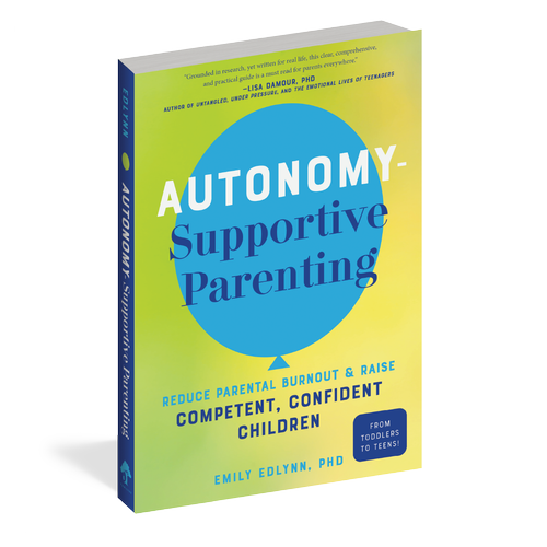 Autonomy-Supportive Parenting Reduce Parental Burnout and Raise ...