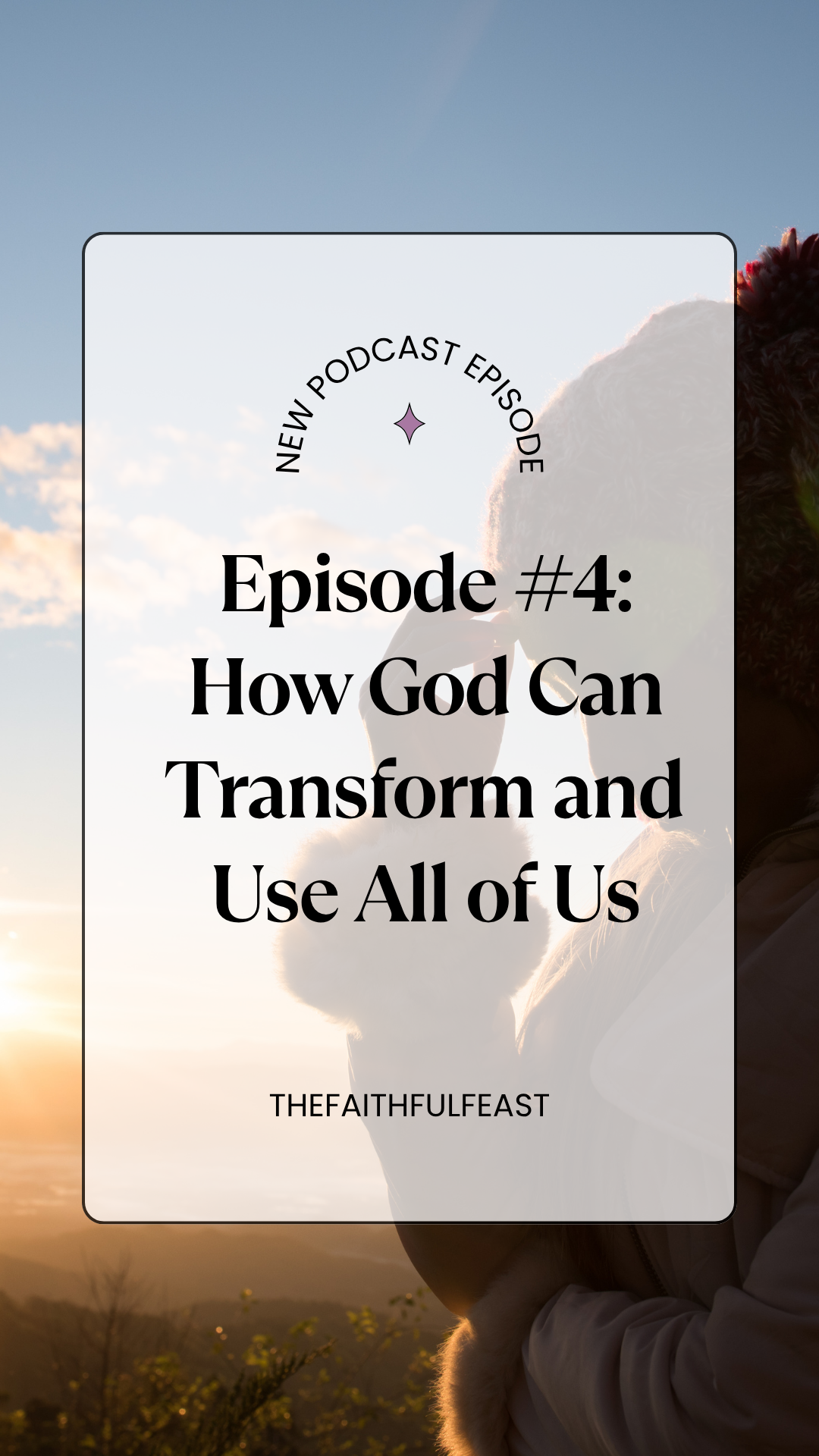 How God Can Use and Transform All of Us — The Faithful Feast