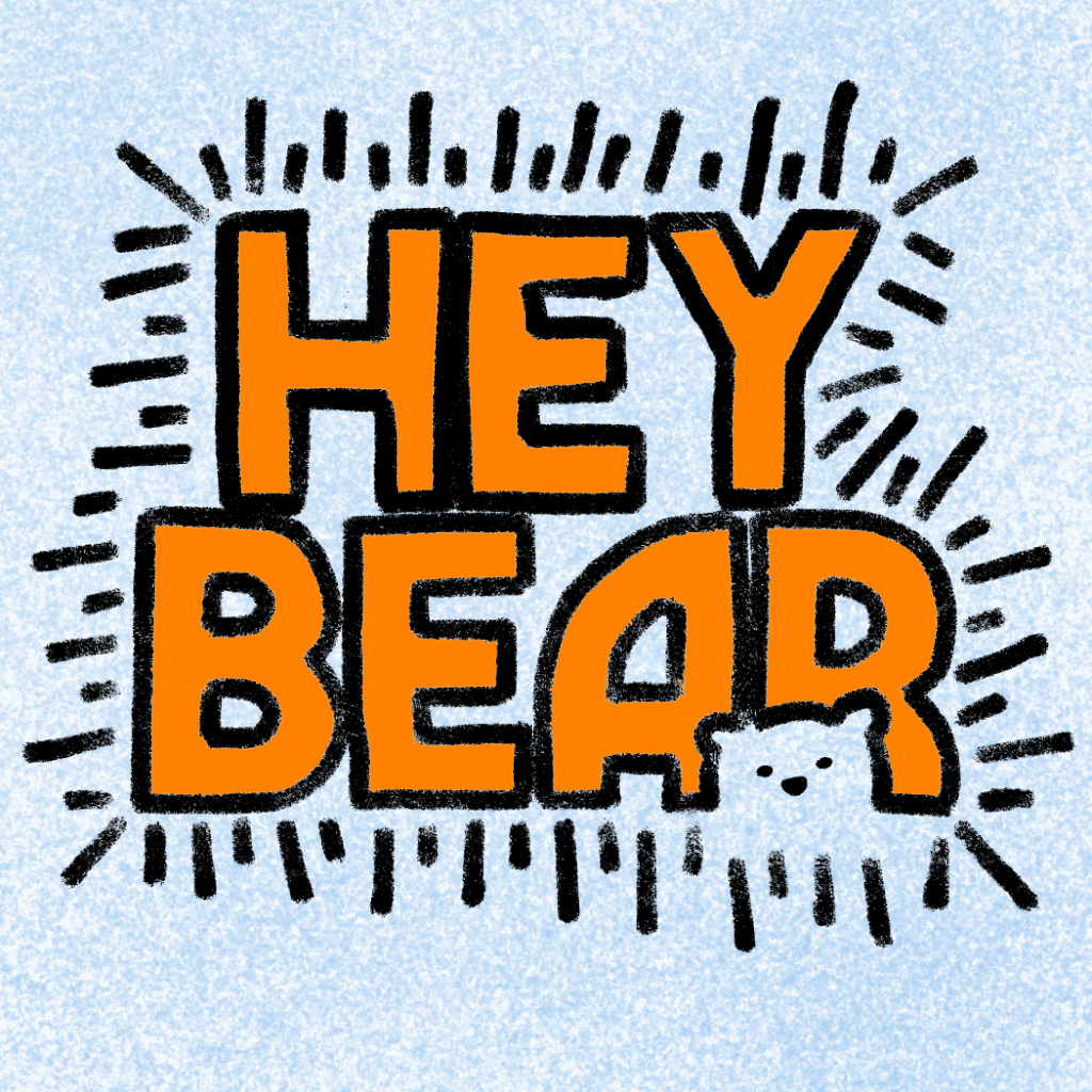 Hey Bear!