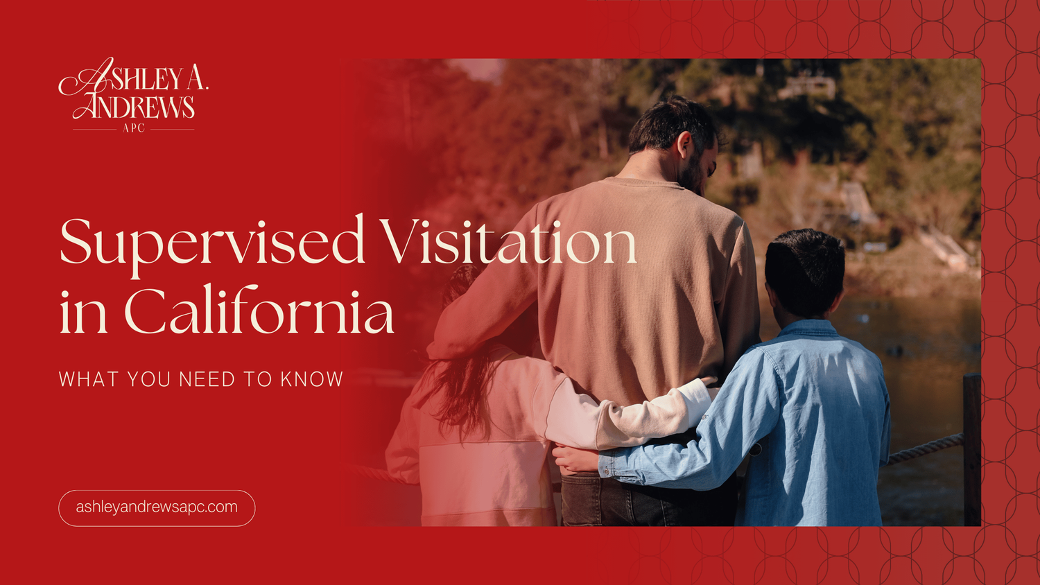 Supervised Visitation in California: What You Need to Know — Ashley A. Andrews, APC