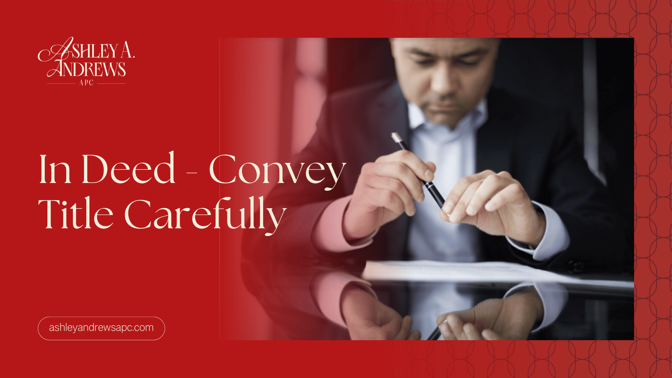 In Deed - Convey Title Carefully — Ashley A. Andrews, APC