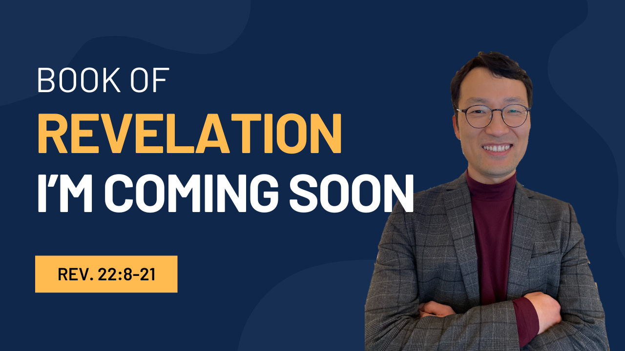 Lesson 46: I’m Coming Soon (Revelation 22:8-21) — FIRST UNITED ...