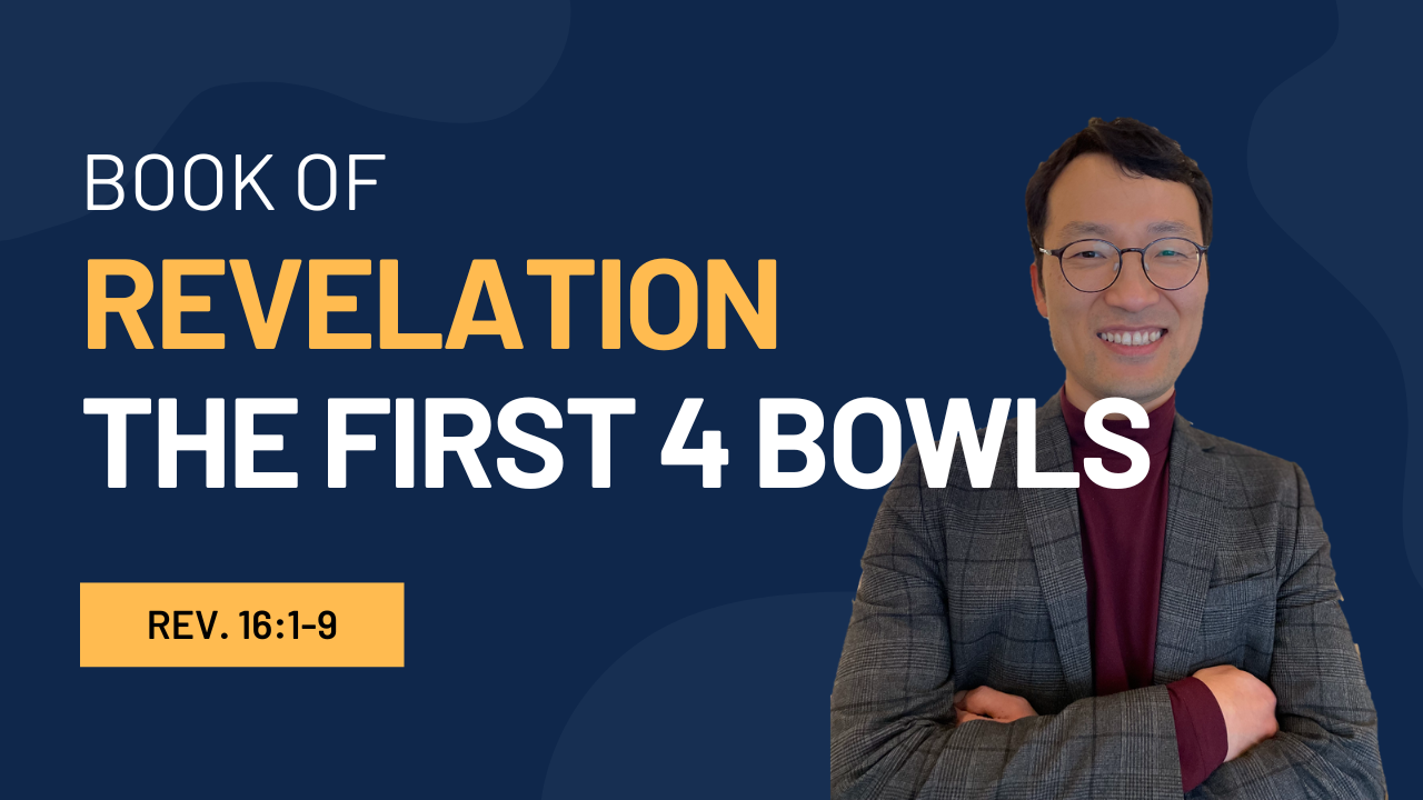 Lesson 33: The First Four Bowls (Revelation 16:1-9) — FIRST UNITED ...