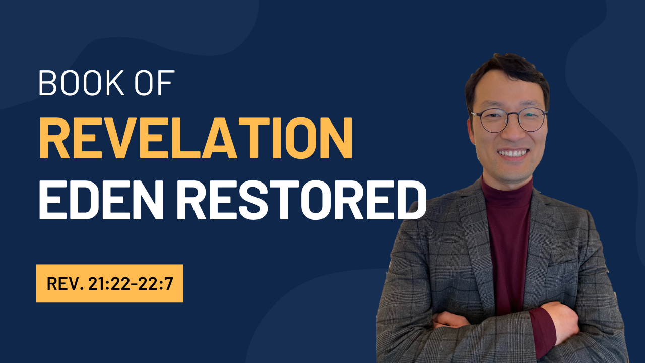 Lesson 45: Eden Restored (Revelation 21:22-22:7) — FIRST UNITED ...