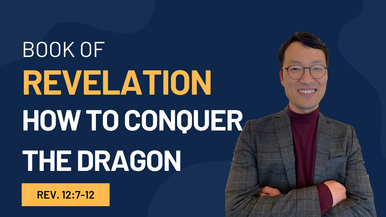 Lesson 25: How to Conquer the Dragon (Revelation 12:7-12) — FIRST ...