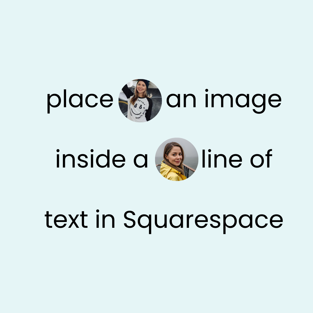 Add image inline with text in Squarespace // Squarespace CSS Tutorial — insidethesquare.co
