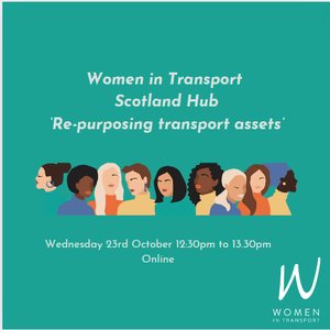 Women in Transport Scotland Event: 'Re-Purposing Transport Assets ...