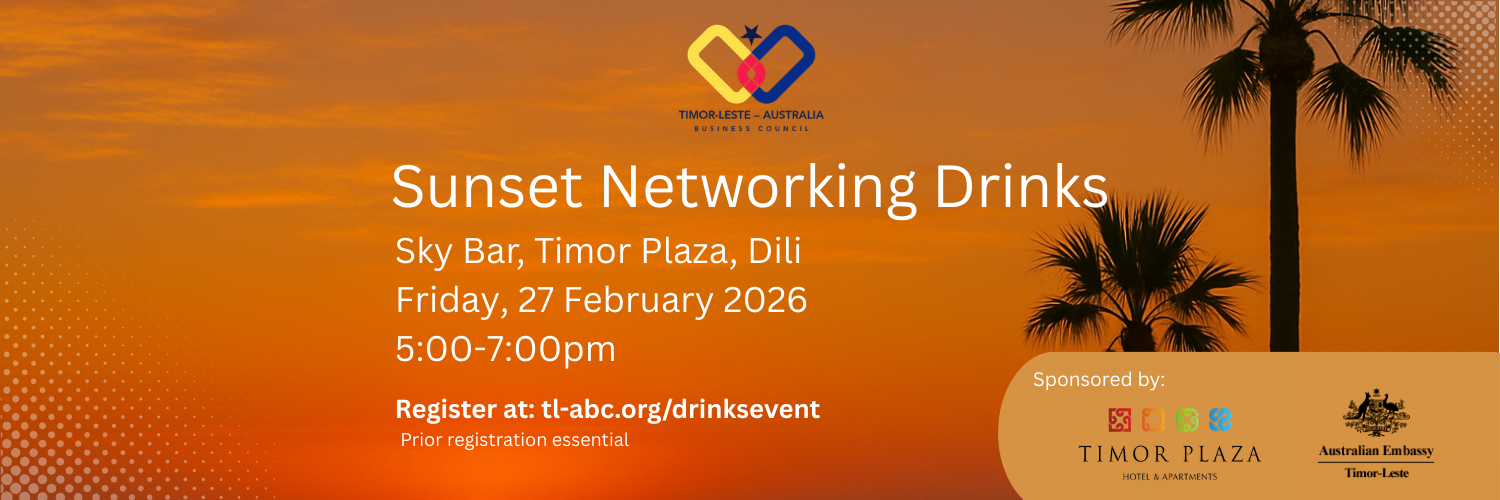 TL-ABC Sunset Networking Drinks — Timor-Leste – Australia Business Council