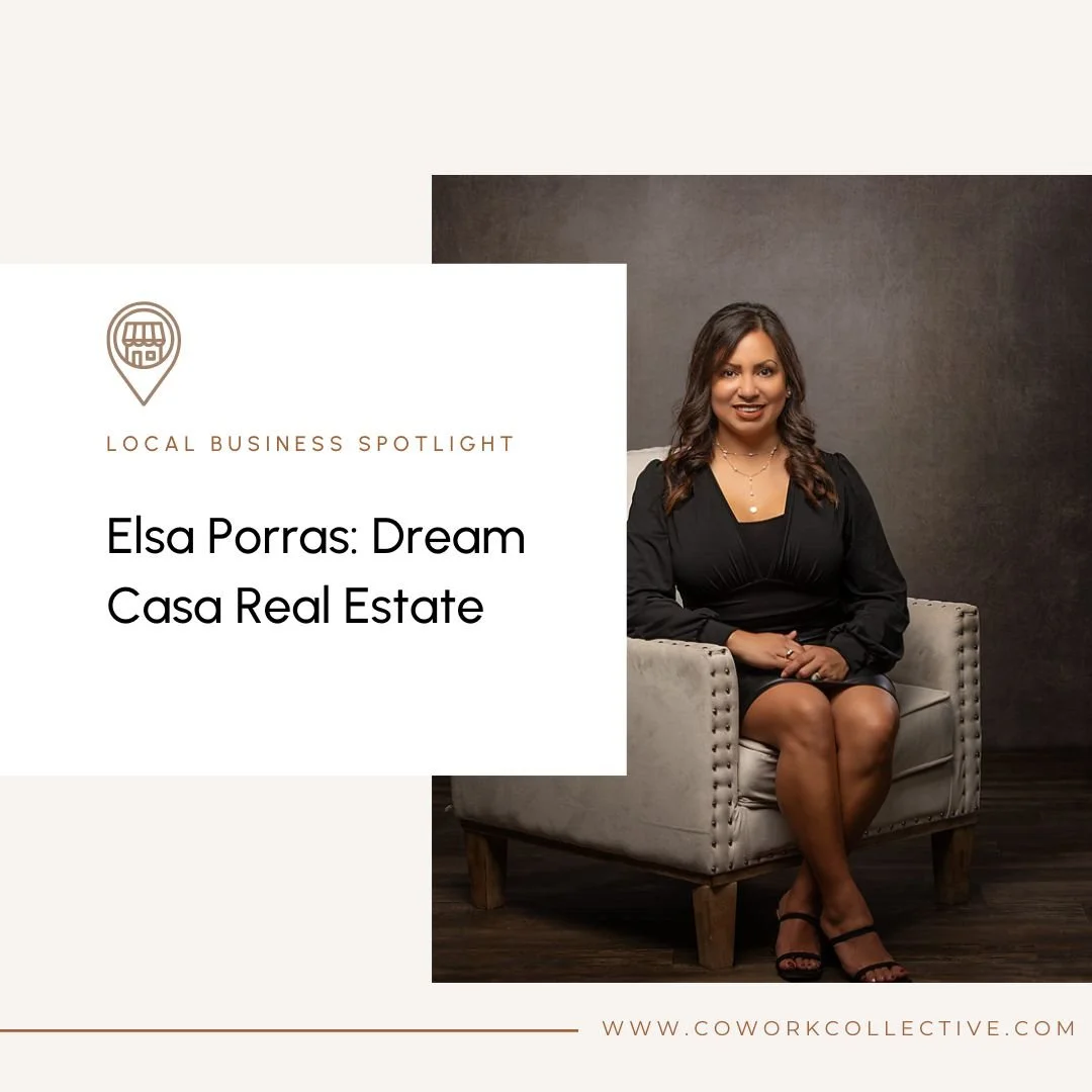 Small Business Spotlight: Elsa Porras, Dream Casa Real Estate — Cowork ...