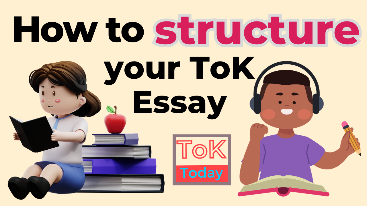 Mastering ToK Essay Structure: A Comprehensive Guide — ToK Today