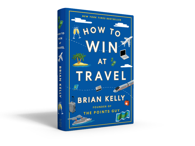 How to Win at Travel: By Brian Kelly, Founder of The Points Guy