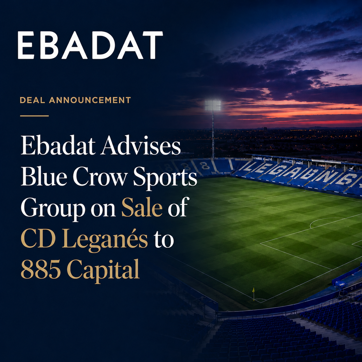 Ebadat Represents Blue Crow Sports Group in Sale of CDLeganés (La Liga ...