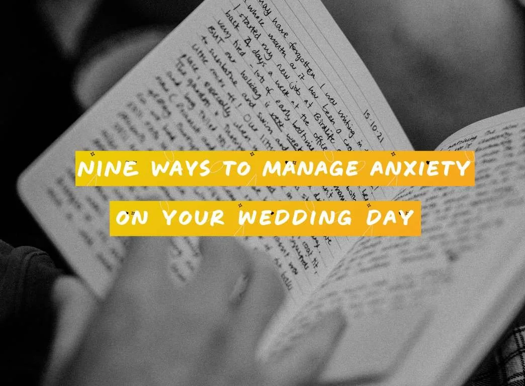 Ways To Manage Wedding Anxiety — Kim Williams Weddings