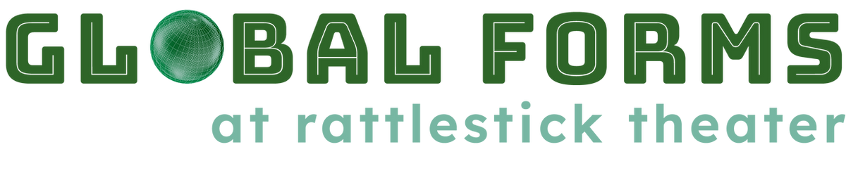 Global Forms — Rattlestick Theater