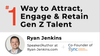 #1 Way to Attract, Engage, and Retain Gen Z Talent — Ryan Jenkins
