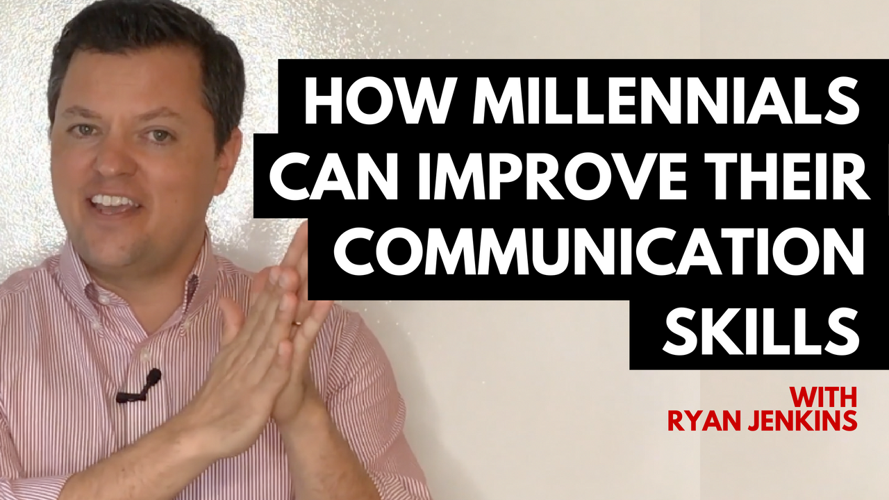 How Millennials Can Improve their Communication Skills — Ryan Jenkins