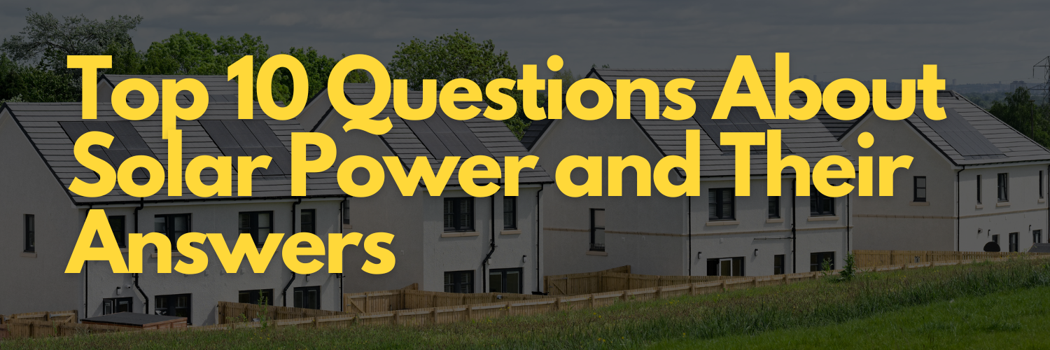 Top 10 Questions About Solar Power and Their Answers — Rebellion Solar