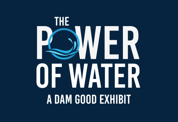 For 2026, “The Power of Water: A Dam Good Exhibit” — The History Center ...