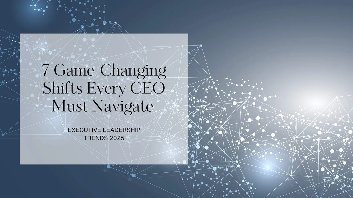 2025 Executive Leadership Trends | Resources for CEOs