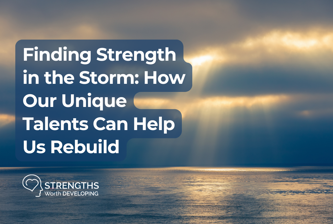 Finding Strength in the Storm: Using CliftonStrengths to Rebuild ...