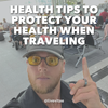 Top Tips To Protect Your Health When Traveling - Live Vitae