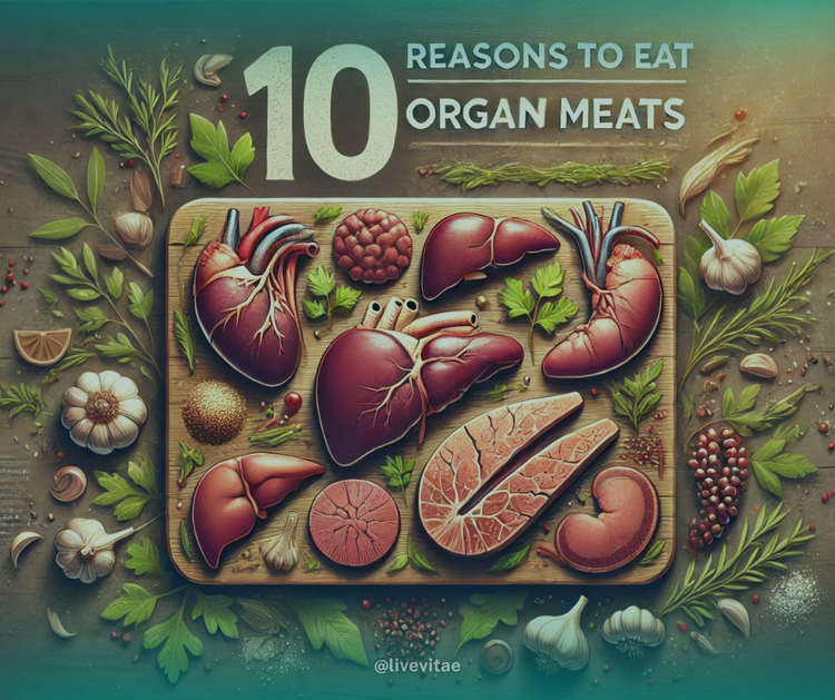 Top 10 Health Benefits of Eating Organ Meats - Live Vitae
