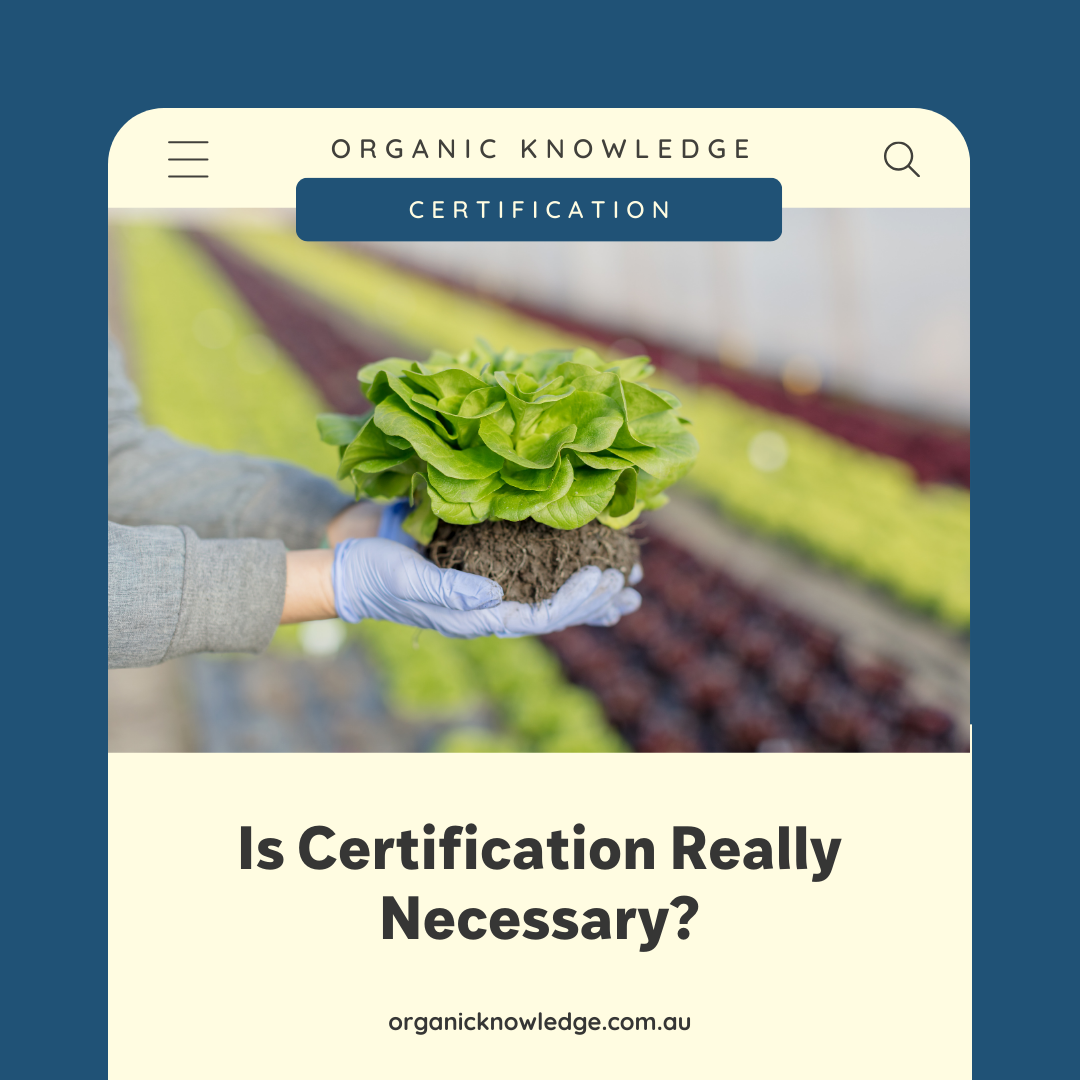 Is Organic Certification Really Necessary? — Organic Knowledge