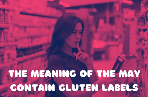 Understanding the "May Contain Gluten" Label — A Gluten Free Family