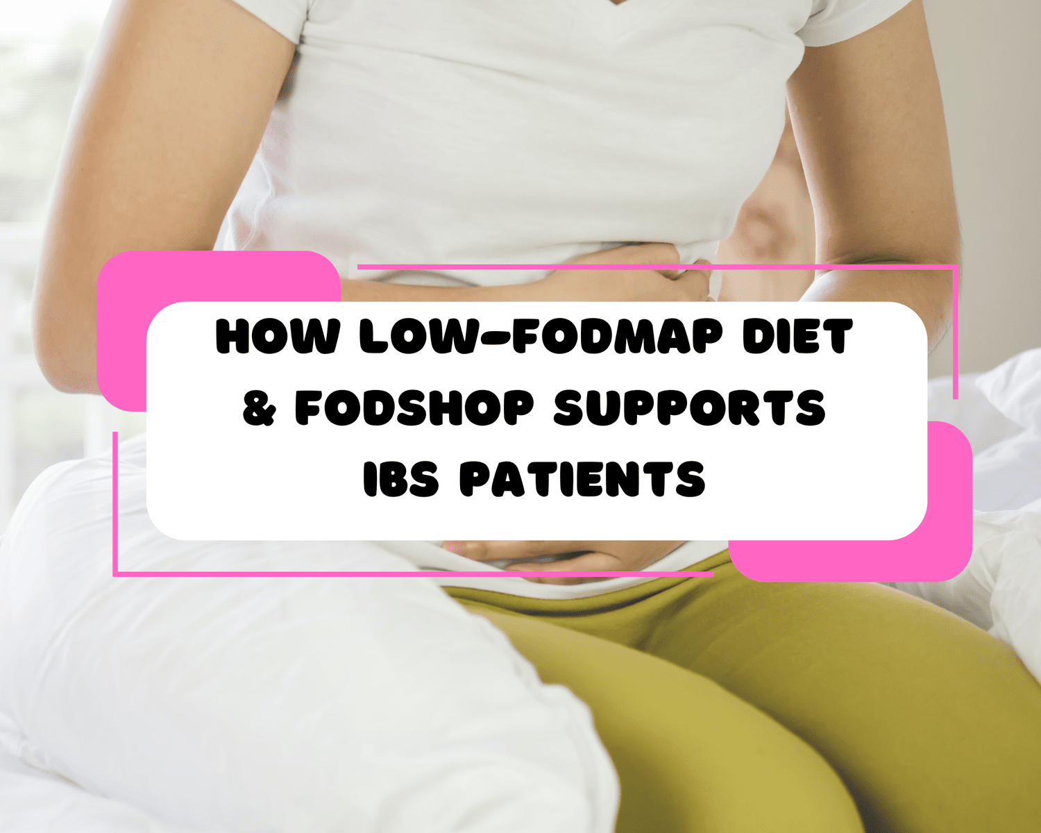 How the Low-FODMAP Diet and FodShop Supports IBS Patients — A Gluten ...