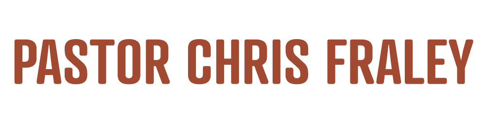 Pastor Chris Fraley — Wildwood Calvary Chapel