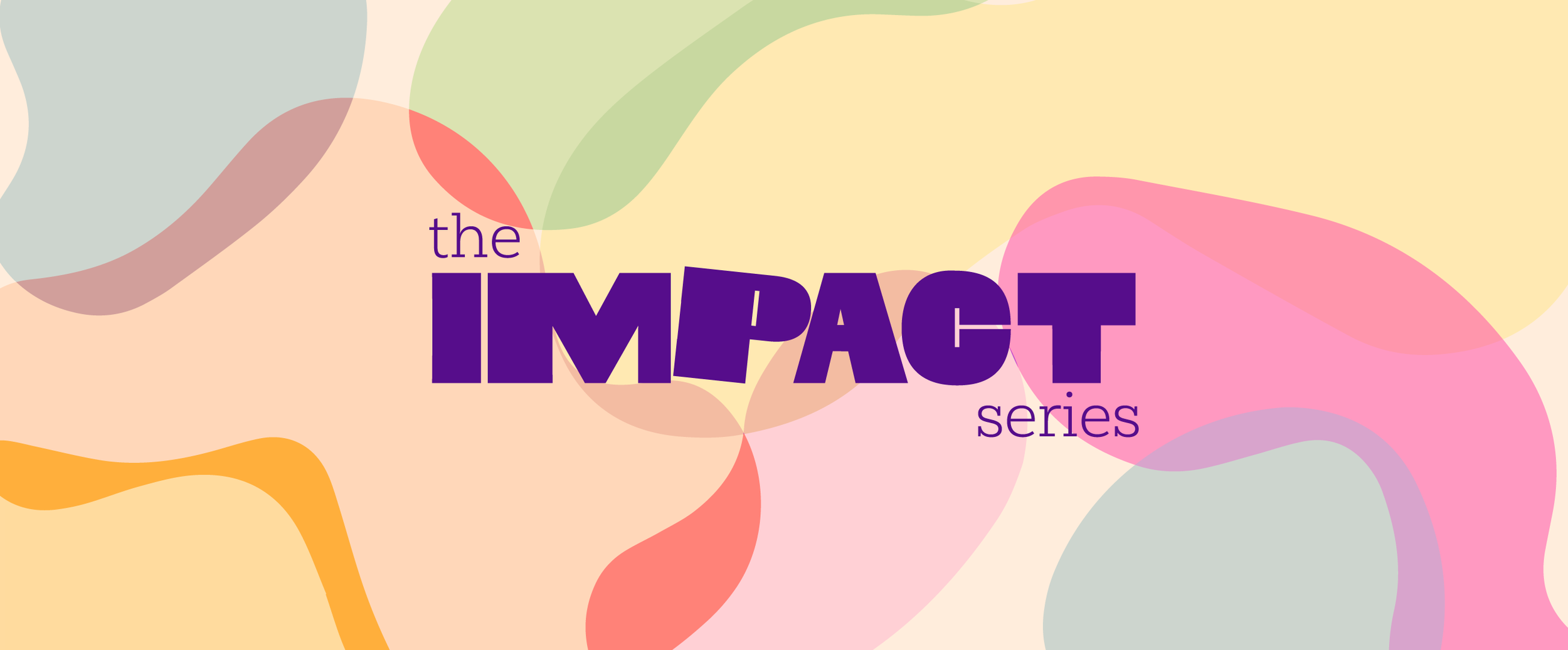 The Impact Series