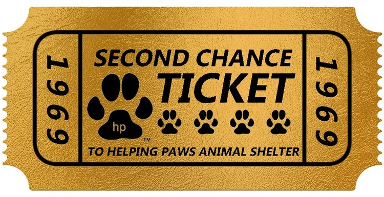 Second Chance Ticket — Helping Paws