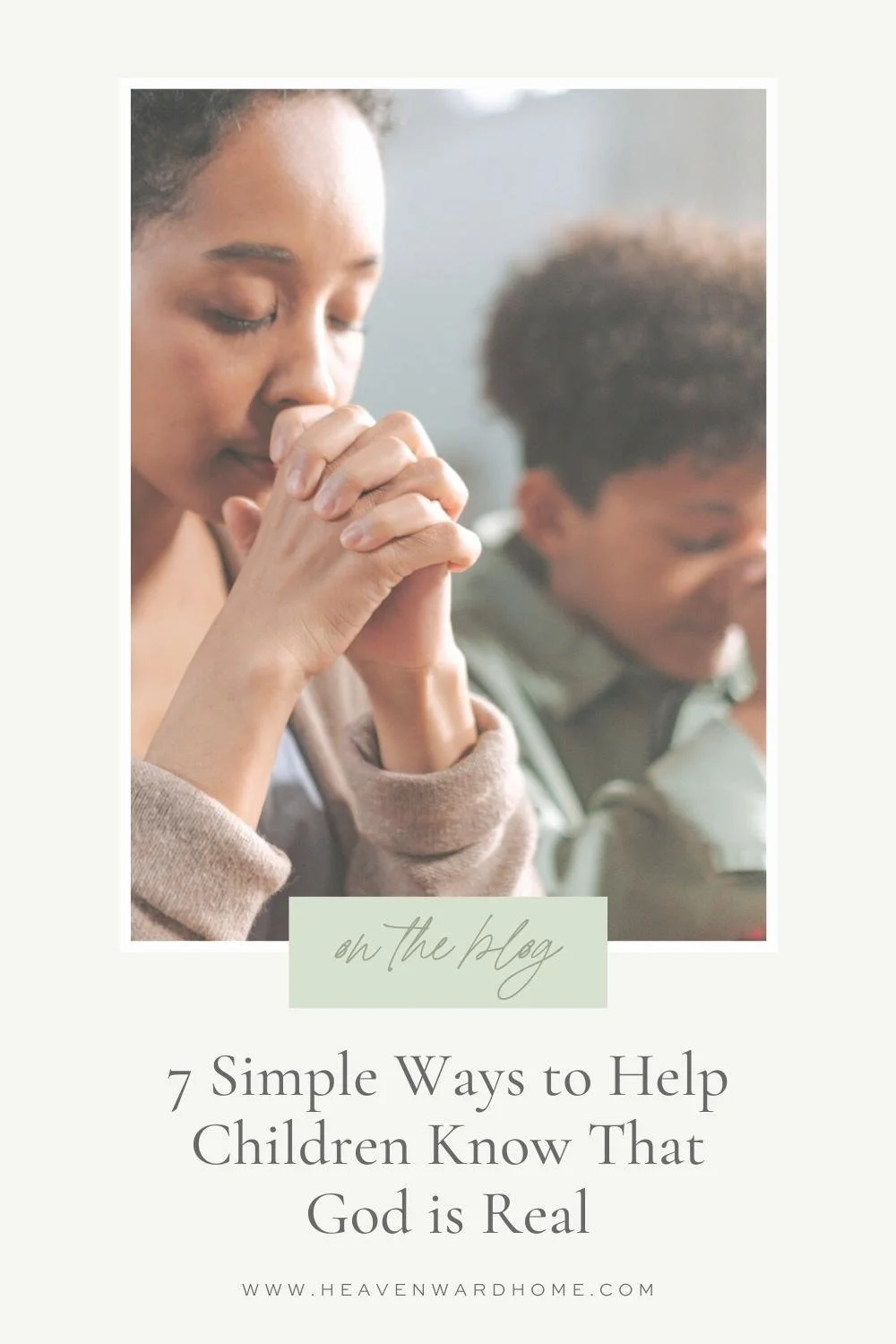 7 Simple Ways to Help Children Know that God is Real