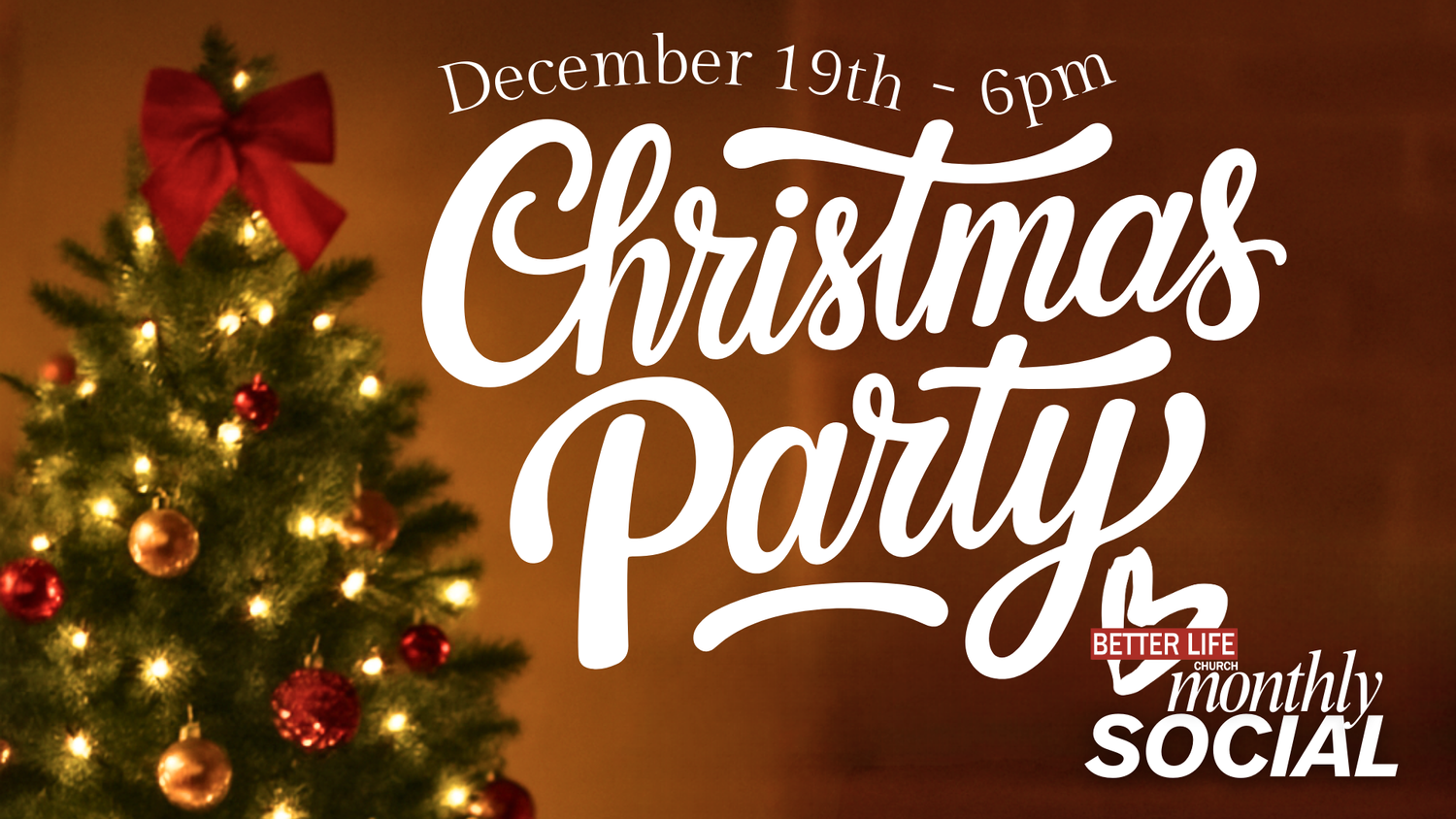 Christmas Party (Monthly social) — Better Life Church