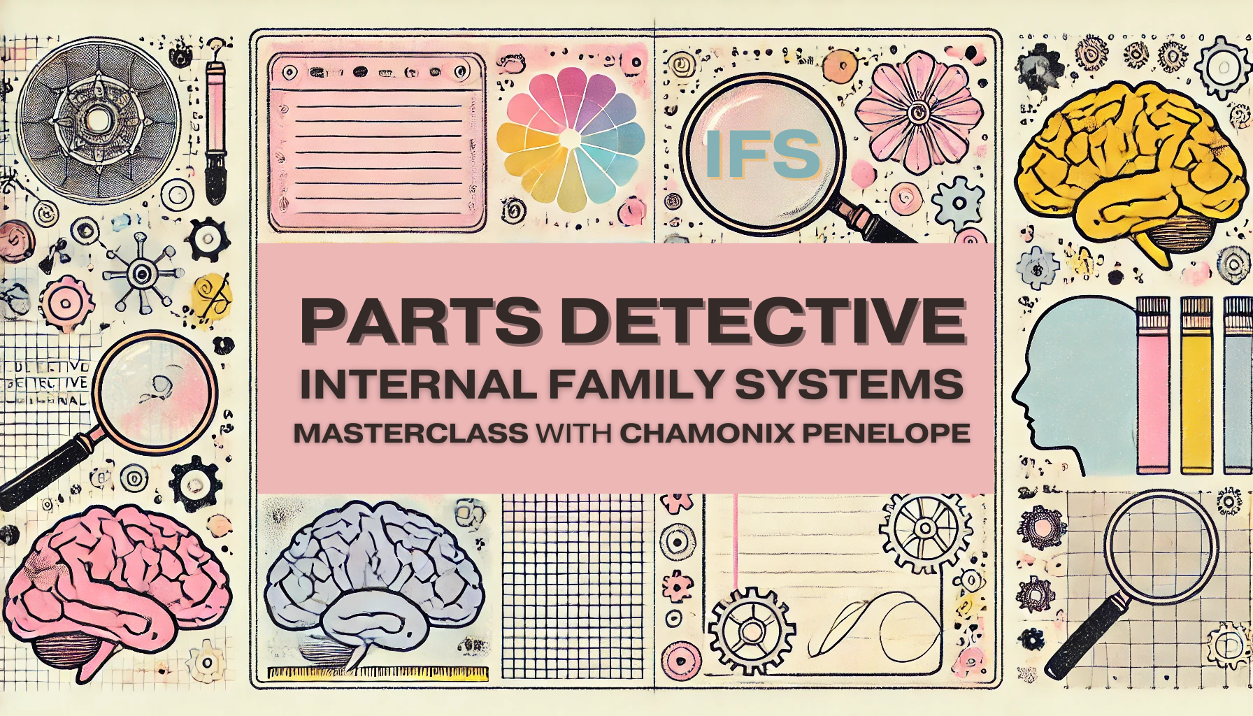 Parts Detective Masterclass | Internal Family Systems (IFS) Workshop ...