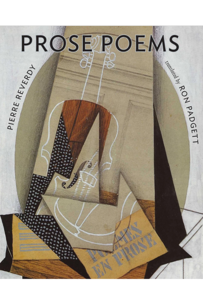 Prose Poems by Pierre Reverdy translated by Ron Padgett — Black Square ...