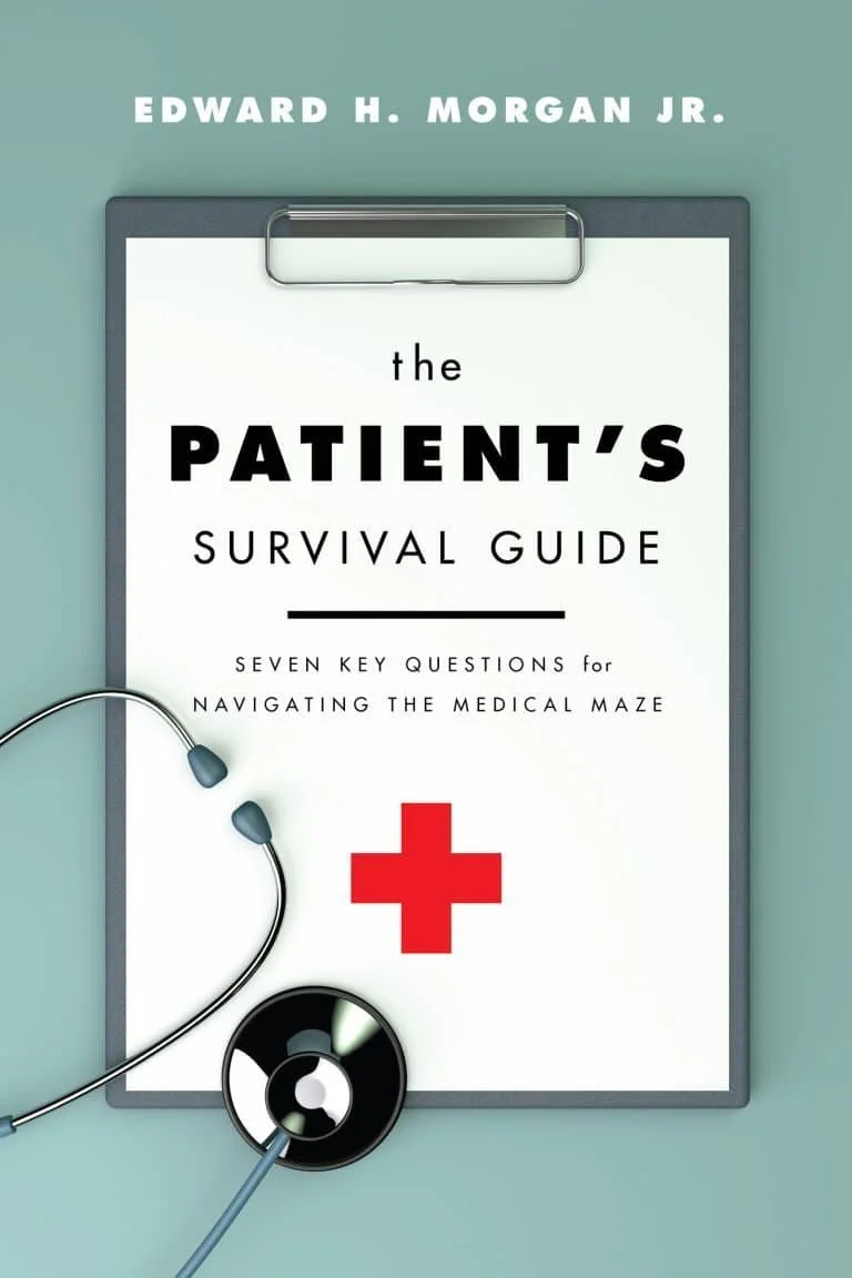 The Patient’s Survival Guide: Seven Key Questions for Navigating the ...
