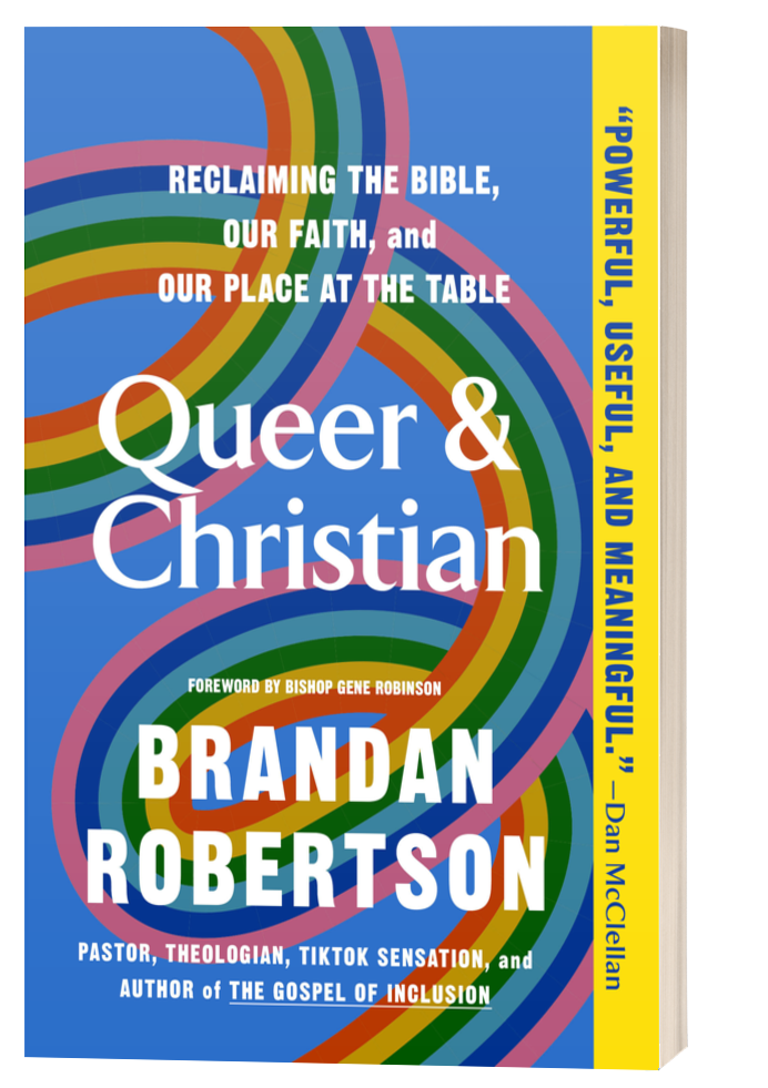Queer & Christian: Reclaiming the Bible, Our Faith, and Our Place At ...