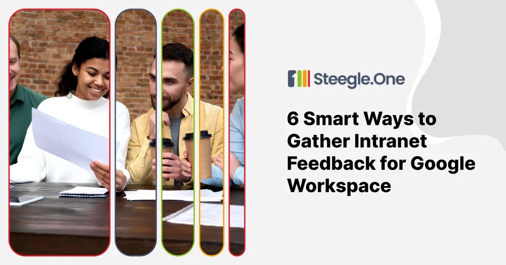 6 Ways to Gather Intranet Feedback for Google | Steegle.One