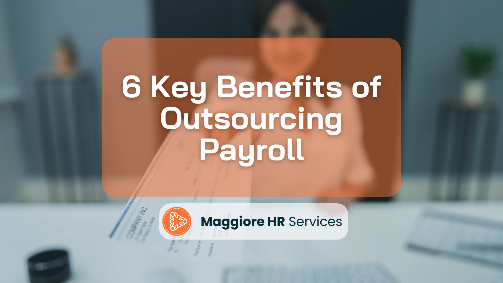 6 Key Benefits of Outsourcing Payroll [Save Time and Reduce Errors ...