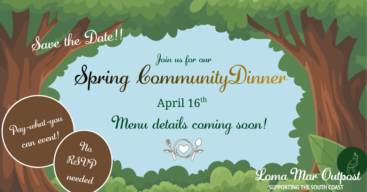 COMMUNITY DINNER: OUTPOST Spring Pay-What-You-Can dinner — Loma Mar Outpost