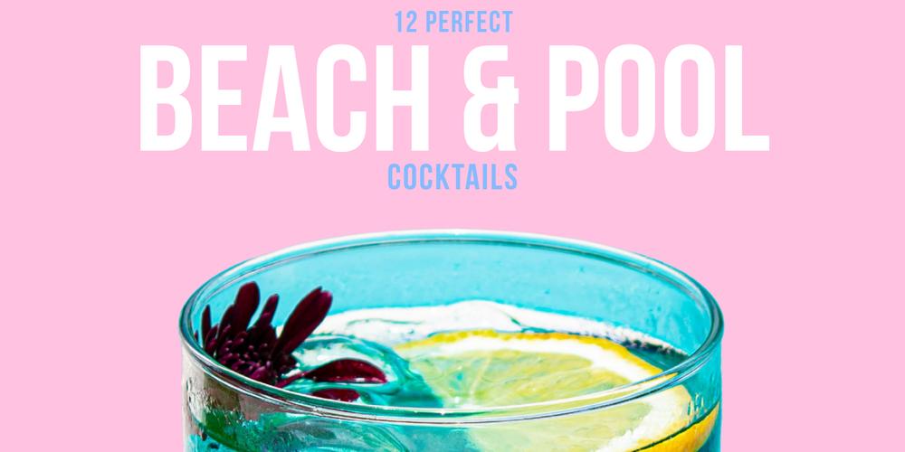 12 Cocktails for the Beach or Pool — Served By Sammy